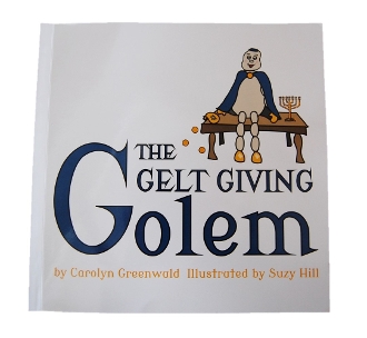 The Gelt Giving Golem by Carolyn Greenwald