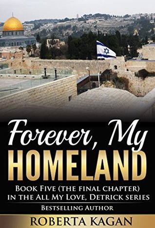 Forever, My Homeland by Roberta Kagan