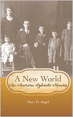 A New World: An American Sephardic Memoir by Marc D. Angel