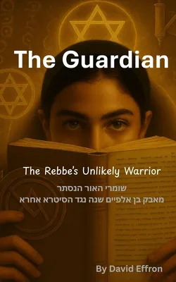 The Guardian: The Rebbe's Unlikely Warrior by David Effron - Jewish ...